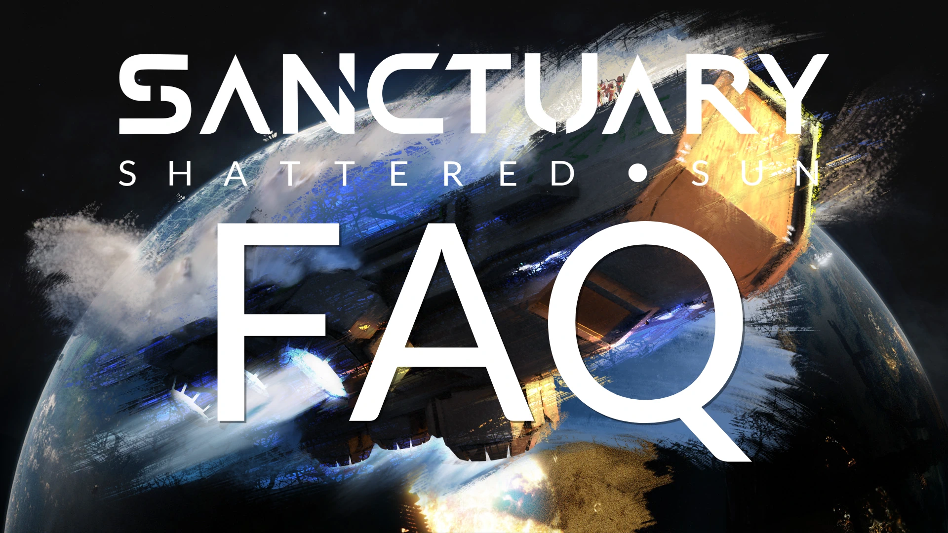 Sanctuary Shattered Sun FAQ - Sanctuary Shattered Sun Community